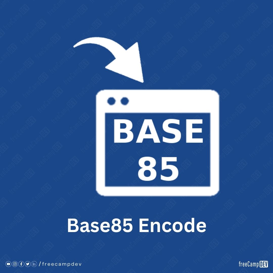 Base85 Encode - FreeCamp DEV Base85 Encode - FreeCamp DEV